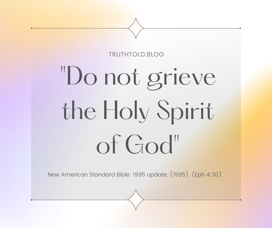 Grieving The Holy Spirit – Truth Told